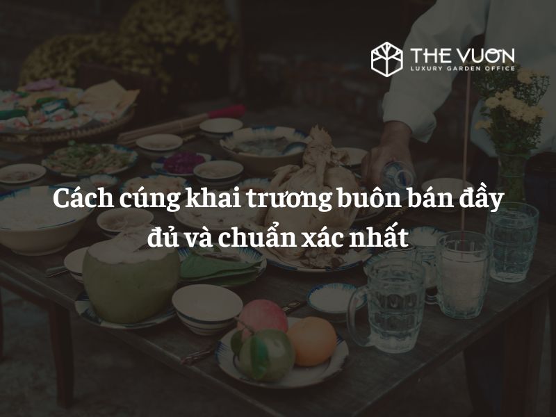 Cách cúng khai trương buôn bán đầy đủ và chuẩn xác nhất 2026