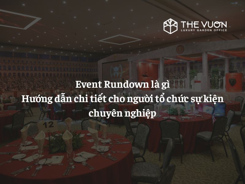 Event Rundown là gì? Hướng dẫn chi tiết cho người tổ chức sự kiện ...